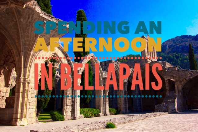 Spending an afternoon in Bellapais – CITIZEN ON EARTH